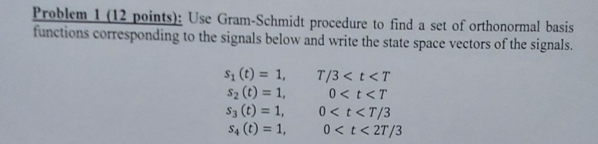 Solved Problem 1 (12 points): Use Gram-Schmidt procedure to | Chegg.com