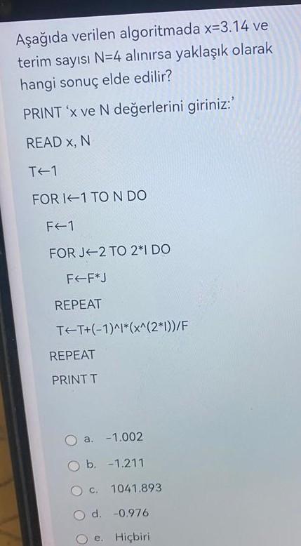 Solved Aşağıda verilen algoritmada x=3.14 ve terim sayısı | Chegg.com