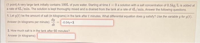 Solved (1 point) A very large tank initially contains 100 L | Chegg.com