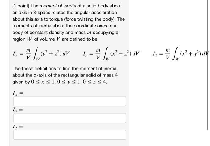 Solved (1 point) The moment of inertia of a solid body about | Chegg.com