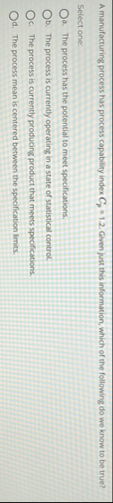 Solved A manufacturing process has process capability index | Chegg.com