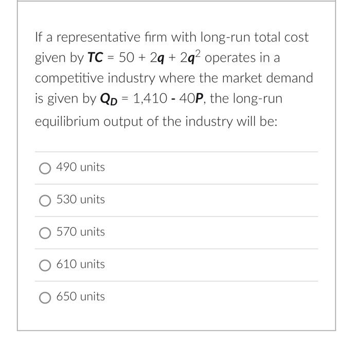Solved If a representative firm with long-run total cost | Chegg.com