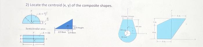Solved 2) Locate the centroid (x,y) of the composite shapes. | Chegg.com