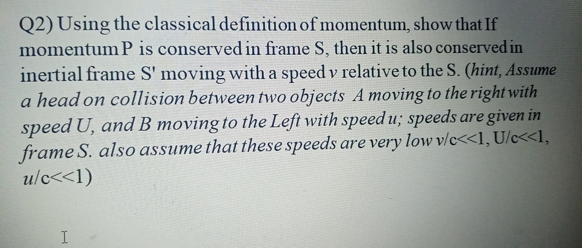 Solved Q2) Using the classical definition of momentum, show | Chegg.com