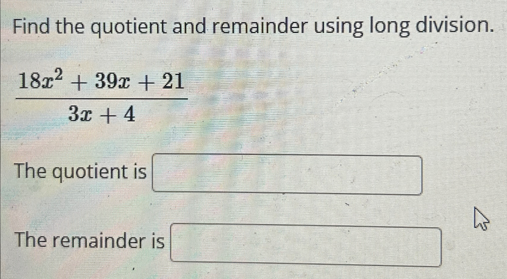 Solved Find the quotient and remainder using long | Chegg.com