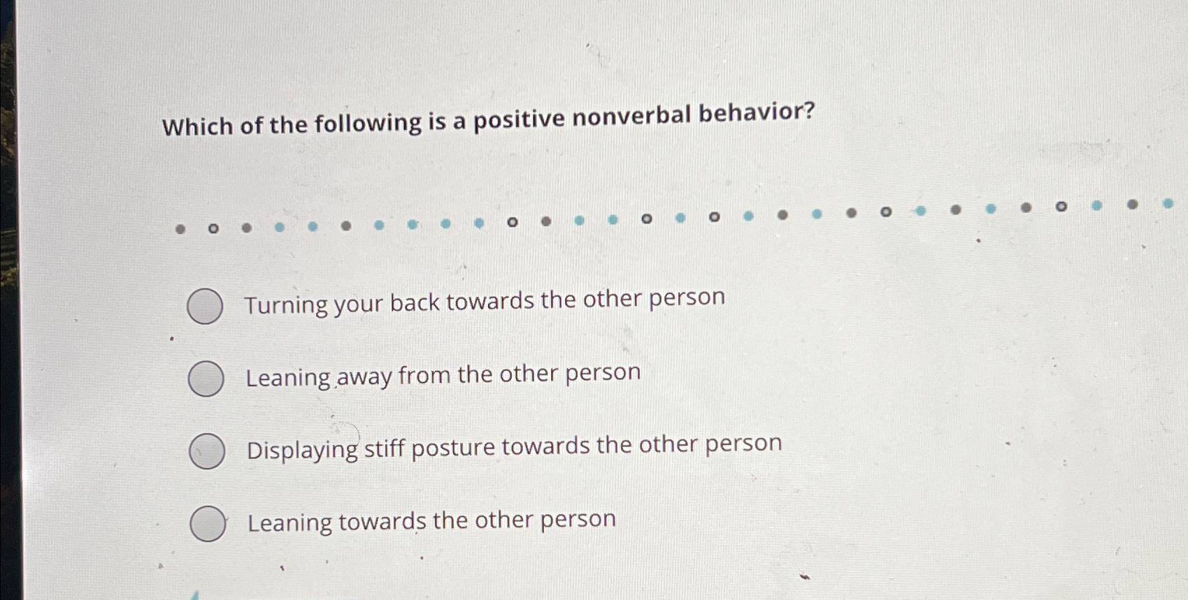 Solved Which of the following is a positive nonverbal | Chegg.com