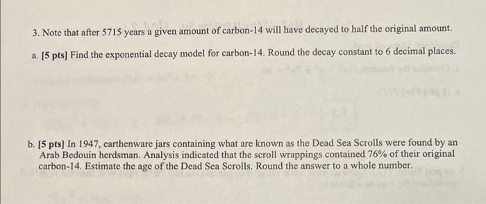 Solved 3. Note that after 5715 years a given amount of | Chegg.com
