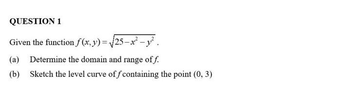 Solved Given the function f(x,y)=25−x2−y2. (a) Determine the | Chegg.com