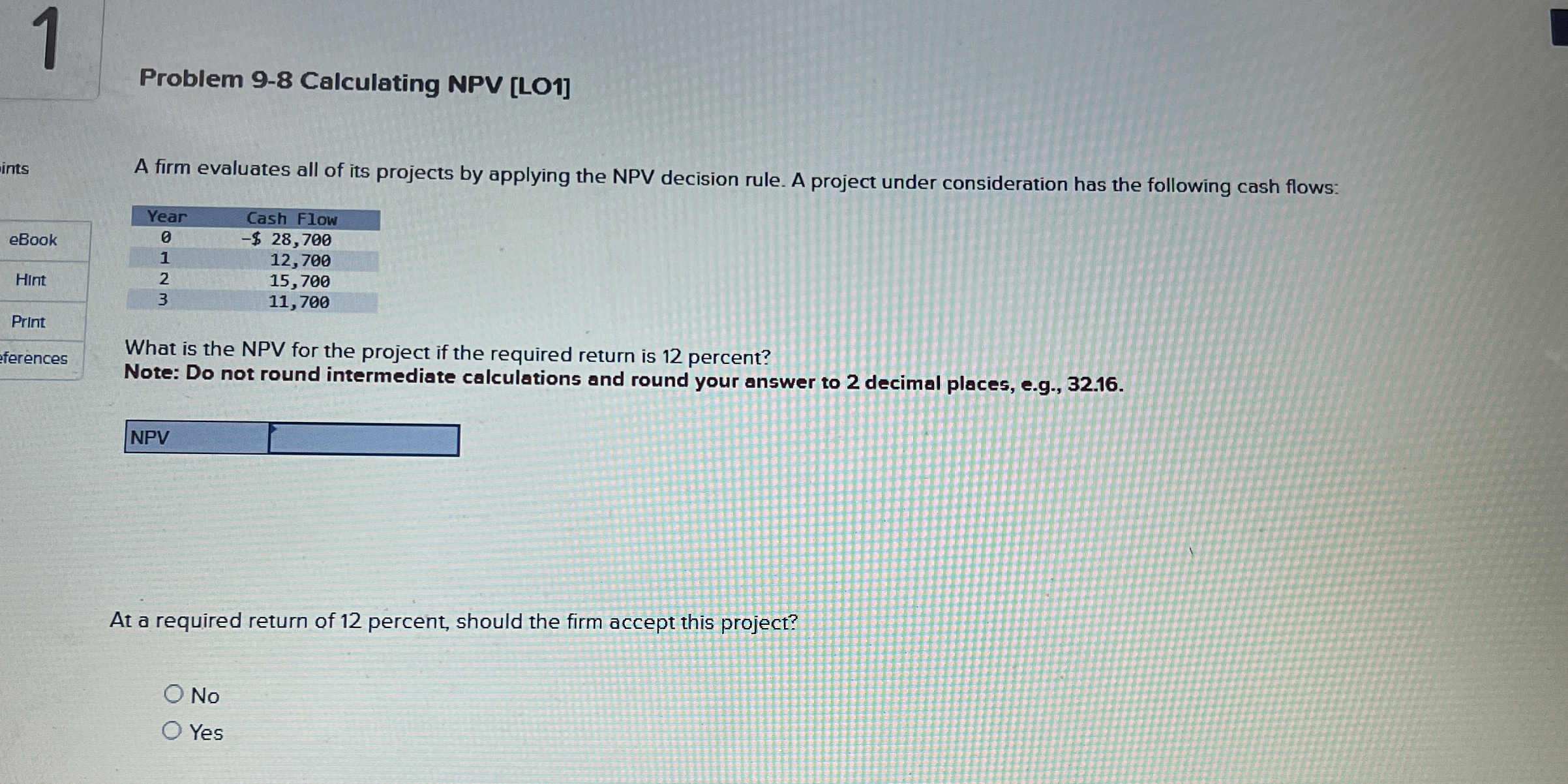 Solved 1Problem 9-8 ﻿Calculating NPV [LO1]A firm evaluates | Chegg.com