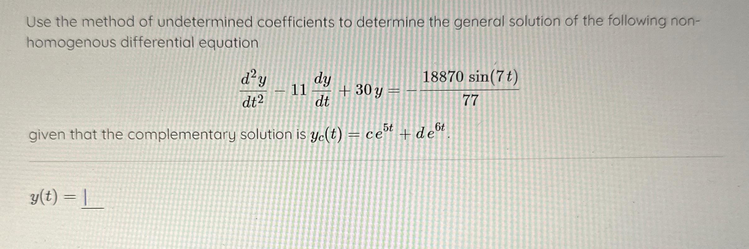 Solved Use the method of undetermined coefficients to | Chegg.com