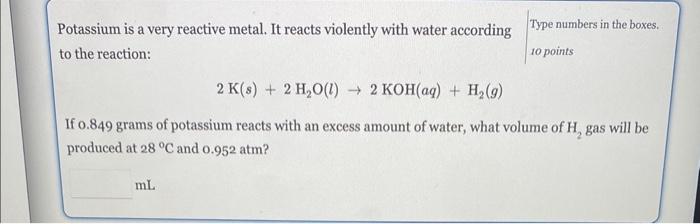 Solved Potassium is a very reactive metal. It reacts | Chegg.com