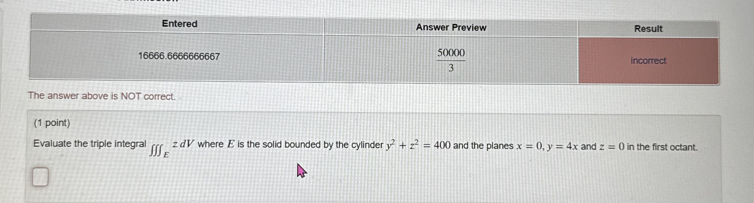 Solved The answer above is NOT correct.(1 ﻿point)Evaluate | Chegg.com