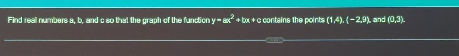 Solved Find real numbers a,b, ﻿and c ﻿so that the graph of | Chegg.com