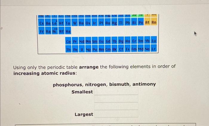 Solved Jsing only the periodic table arrange the following | Chegg.com Solved Jsing only the periodic table arrange the following | Chegg.com