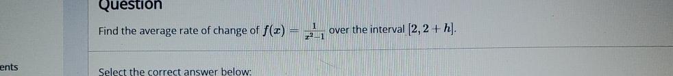 Solved Find the average rate of change of f(x)=1x2-1 ﻿over | Chegg.com