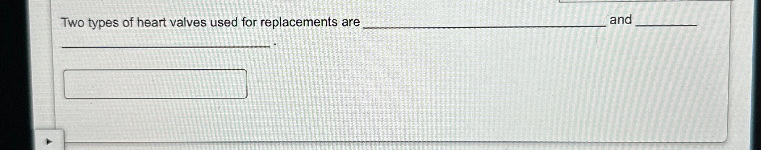 Solved Two types of heart valves used for replacements are | Chegg.com