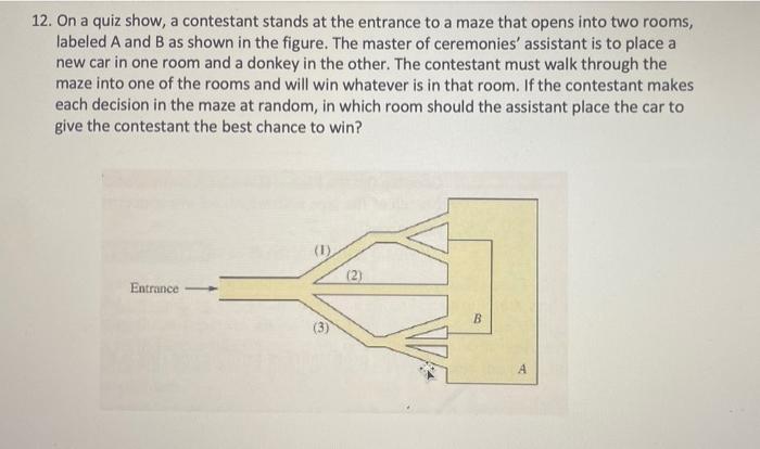 Solved 12. On a quiz show, a contestant stands at the | Chegg.com