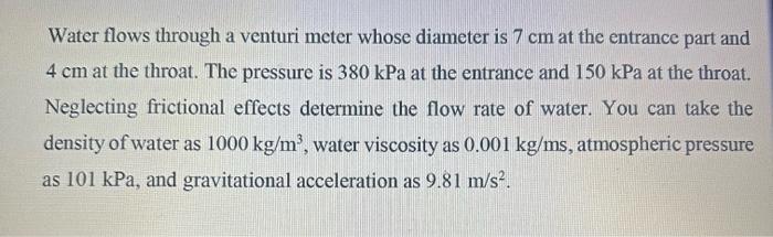 Solved Water flows through a venturi meter whose diameter is | Chegg.com