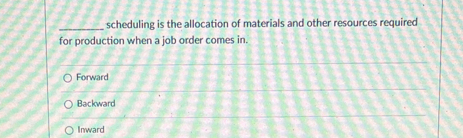 Solved scheduling is the allocation of materials and other | Chegg.com