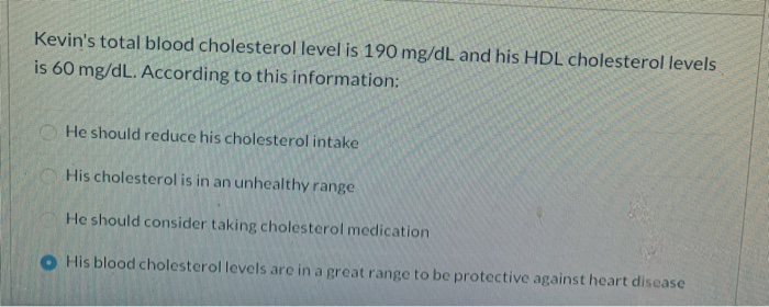 Solved Kevin's total blood cholesterol level is 190 mg/dL | Chegg.com