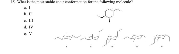 Solved 15. What is the most stable chair conformation for | Chegg.com