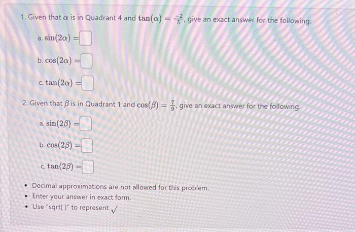 Solved 1. Given that α is in Quadrant 4 and tan(α)=5−2, give | Chegg.com