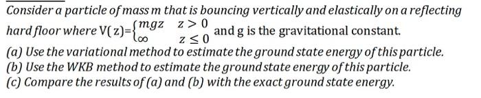 Solved Consider a particle of mass m that is bouncing | Chegg.com