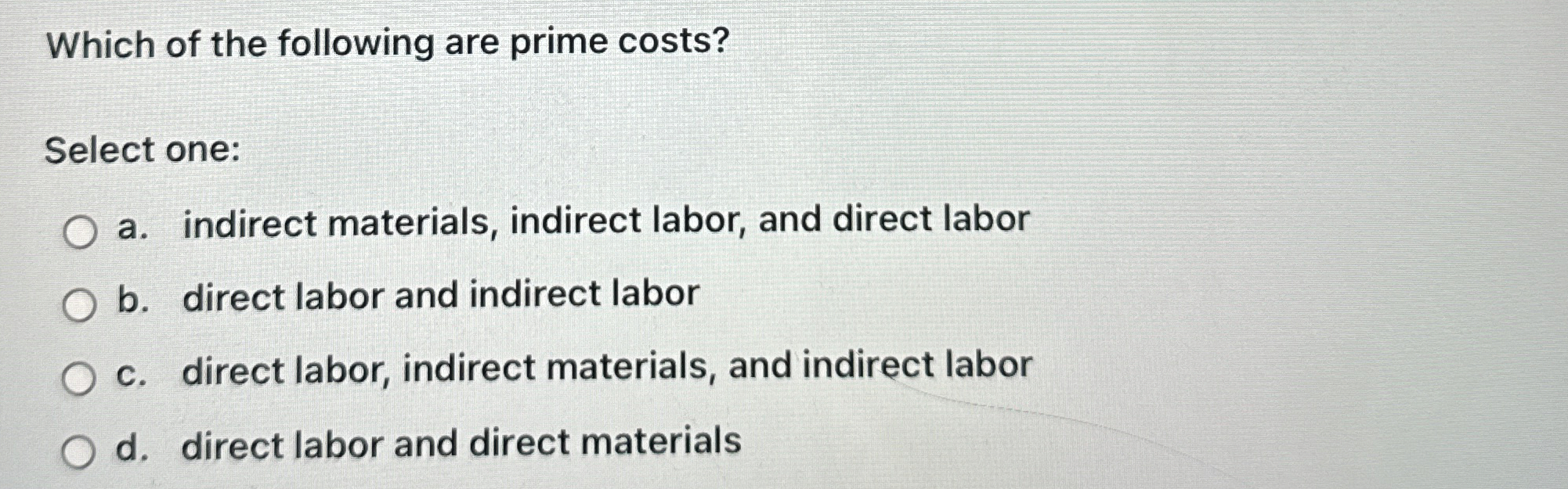 Solved Which of the following are prime costs?Select one:a. | Chegg.com