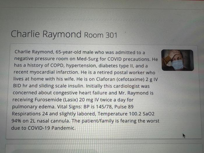 Solved Charlie Raymond, 65-year-old male who was admitted to | Chegg.com