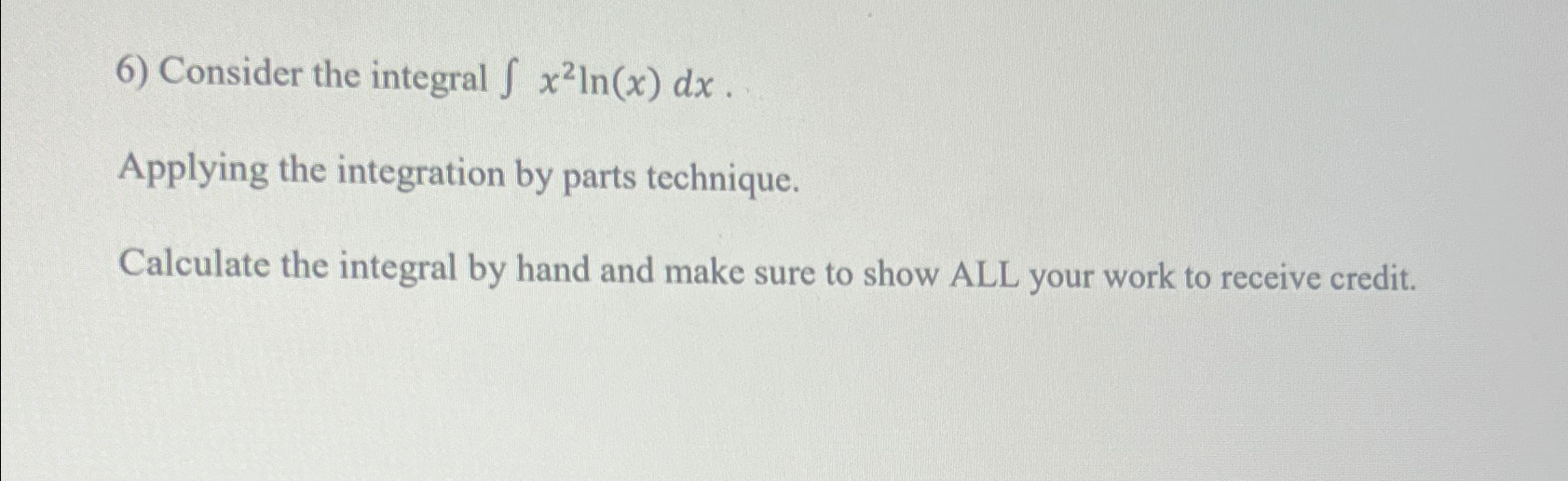 Solved Consider the integral ∫﻿﻿x2ln(x)dx.Applying the | Chegg.com