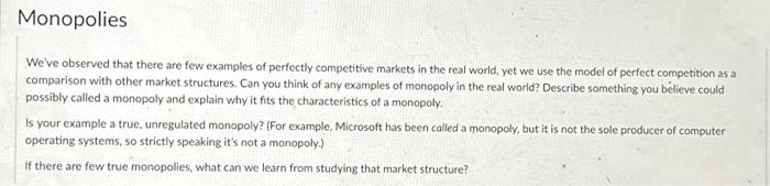 Solved Monopolies We've observed that there are few examples | Chegg.com