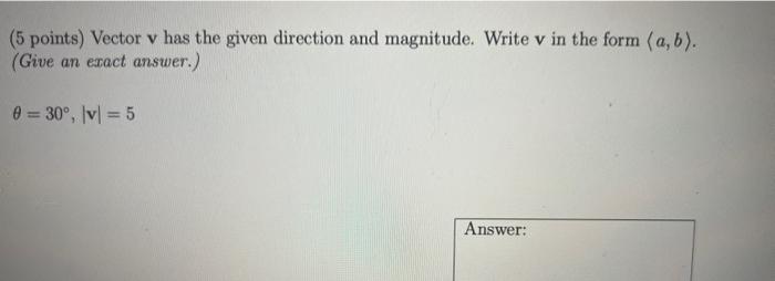Solved Vector V has given the direction and magnitude. Write | Chegg.com