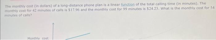 Solved The monthly cost (dollars) of a long-distance phone | Chegg.com