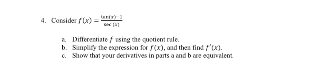 Solved Consider f(x)=tan(x)-1sec(x)a. ﻿Differentiate f | Chegg.com