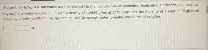 Solved Glycerol, C3H3O3, is a substance used extensively in | Chegg.com