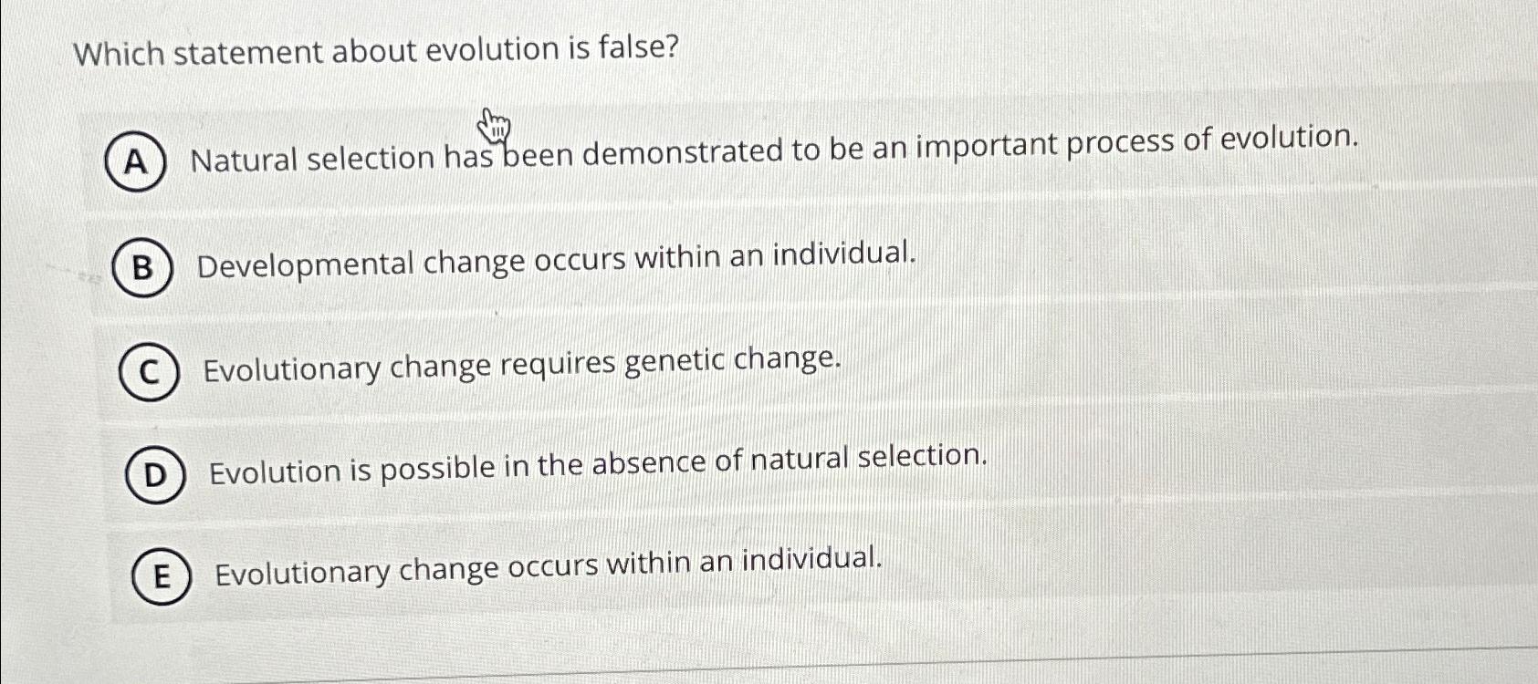 Solved Which statement about evolution is false?Natural | Chegg.com