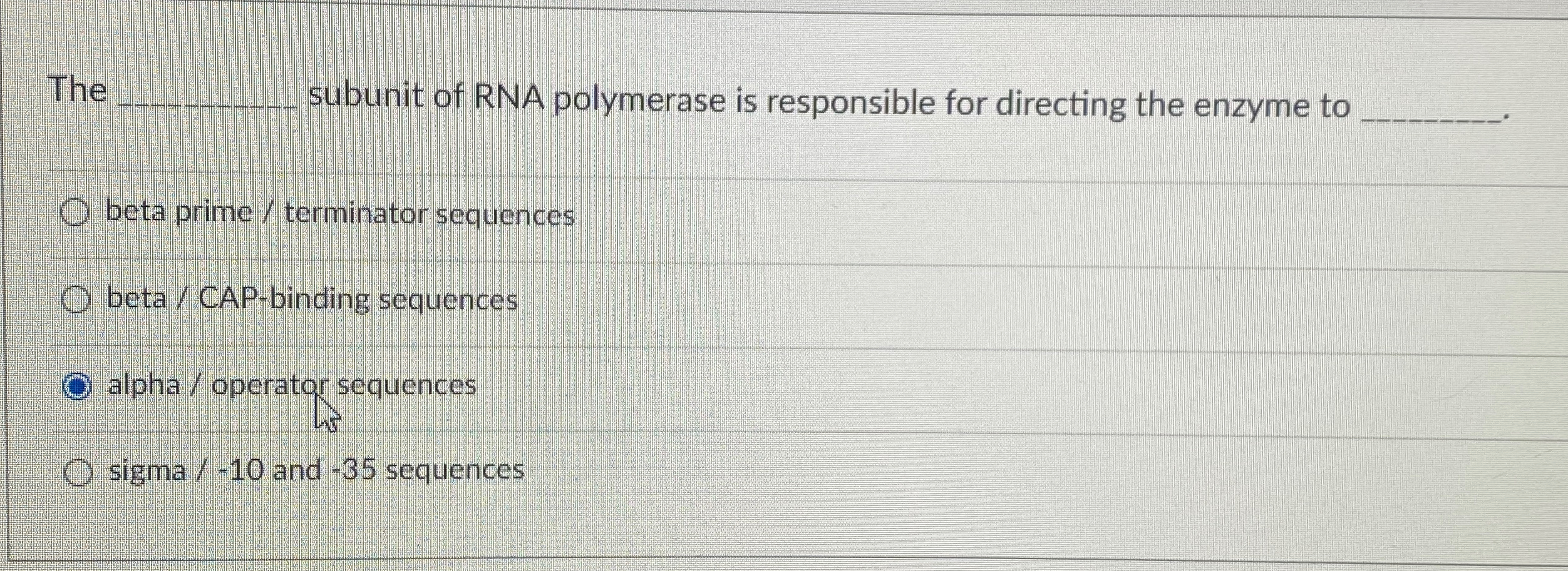 Solved The q, ﻿subunit of RNA polymerase is responsible for | Chegg.com