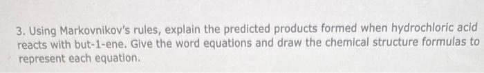 Solved 3. Using Markovnikov's rules, explain the predicted | Chegg.com