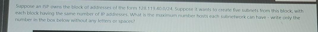 Solved Suppose an ISP owns the block of addresses of the | Chegg.com