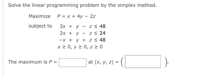 [Solved]: Solve the linear programming problem by the simpl