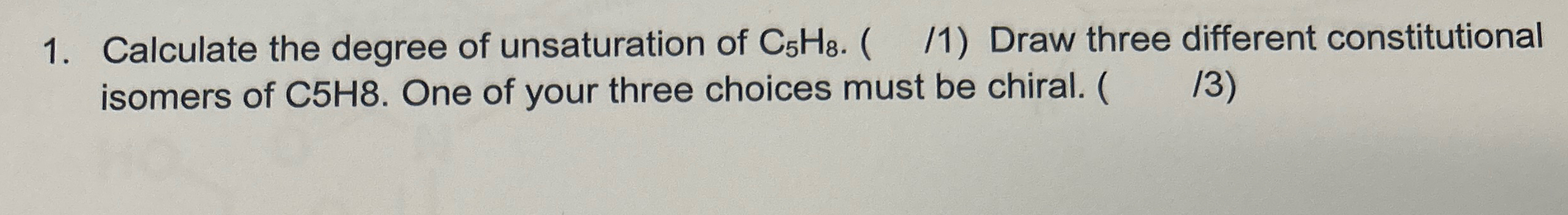 Solved Calculate the degree of unsaturation of C5H8. ( /1) | Chegg.com