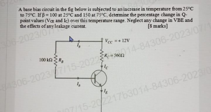 Solved A base bias circuit in the fig below is subjected to | Chegg.com