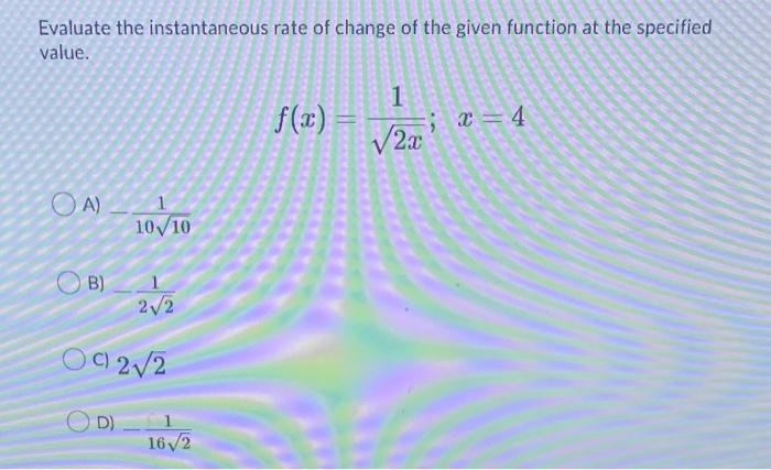 Solved Evaluate the instantaneous rate of change of the | Chegg.com Solved Evaluate the instantaneous rate of change of the | Chegg.com