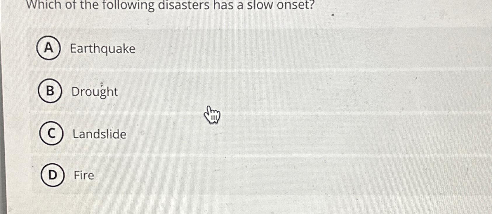 Solved Which of the following disasters has a slow | Chegg.com