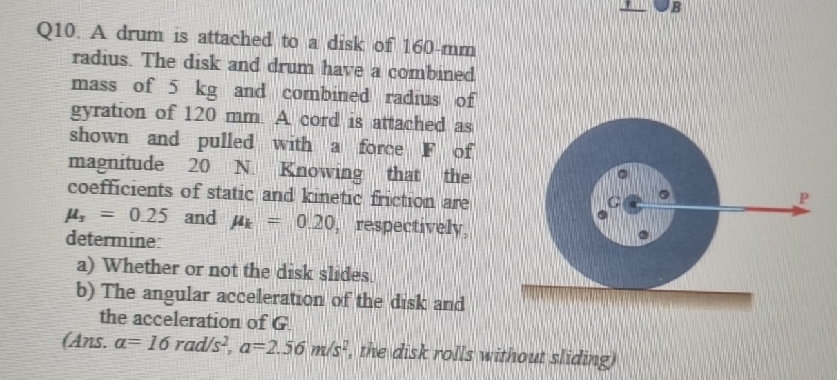 Solved Q10. ﻿A drum is attached to a disk of 160mm radius. | Chegg.com