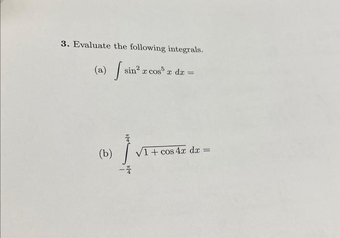 Solved 3. Evaluate the following integrals. (a) | Chegg.com