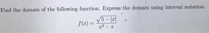 Solved Find the domain of the following function. Express | Chegg.com