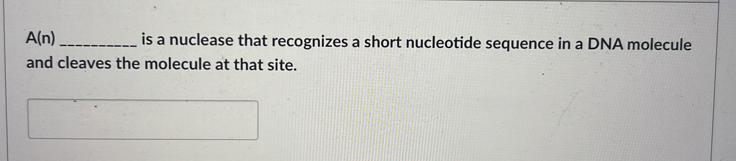 Solved A(n) ﻿is a nuclease that recognizes a short | Chegg.com
