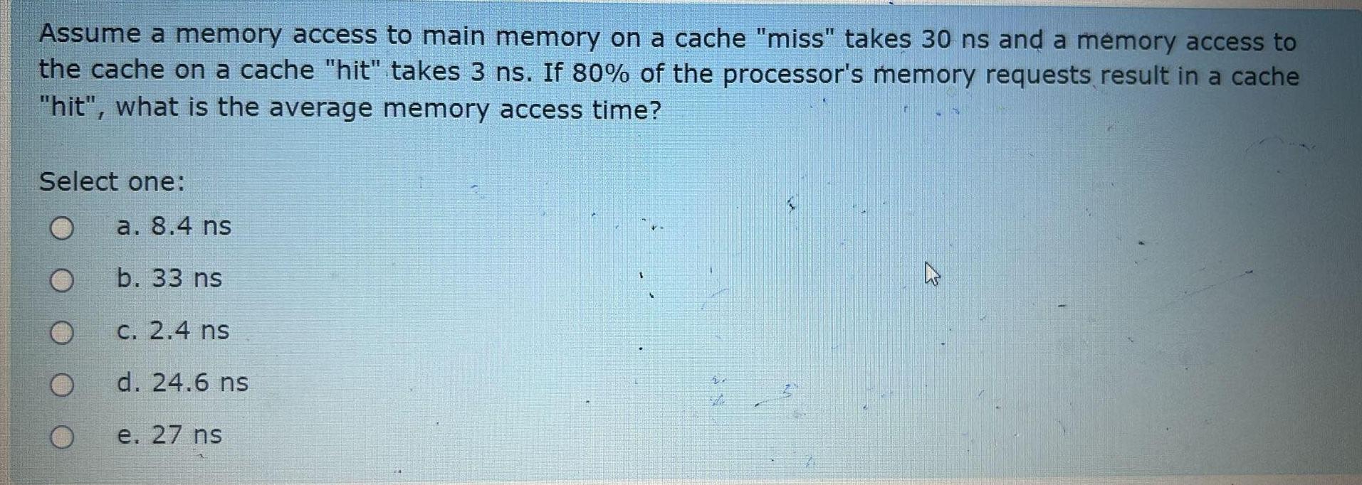 Solved Assume a memory access to main memory on a cache | Chegg.com