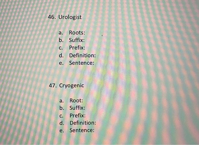 Solved 46. Urologist a. Roots: b. Suffix: c. Prefix: d. | Chegg.com
